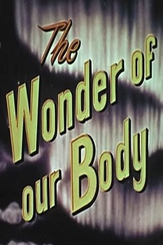 ‎The Wonder Of Our Body (1958) • Reviews, film + cast • Letterboxd