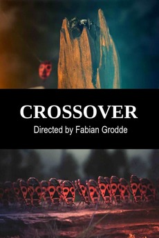 ‎Crossover (2010) directed by Fabian Grodde • Reviews, film + cast ...