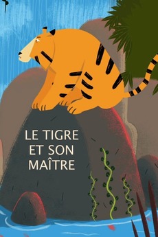 ‎The Tiger and his Master (2020) directed by Fabrice Luang-Vija ...
