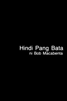 ‎Hindi Pang Bata directed by Bob Macabenta • Film + cast • Letterboxd