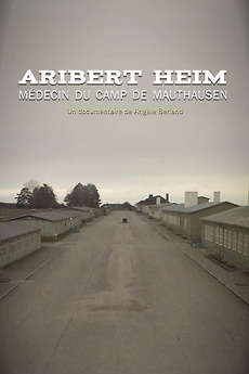 ‎Aribert Heim, médecin du camp de Mauthausen (2017) directed by Angèle Berland • Film + cast ...