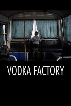 ‎Vodka Factory (2010) directed by Jerzy Sladkowski • Reviews, film ...