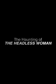 ‎The Haunting of the Headless Woman (2019) directed by Catherine Grant ...