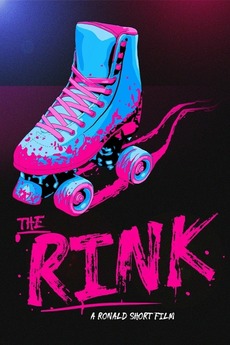 ‎The Rink (2019) directed by Ronald Short • Reviews, film + cast ...