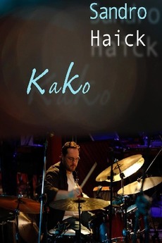 ‎Sandro Haick - Kako • Film + cast • Letterboxd