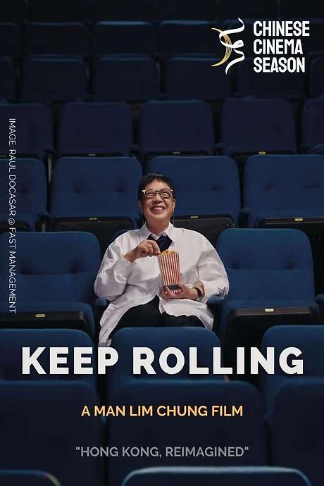 ‎Keep Rolling (2020) directed by Man Lim-Chung • Reviews, film + cast • Letterboxd