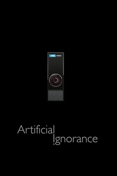‎Artificial Ignorance (2019) directed by Michael Kirby Smith • Film + cast • Letterboxd