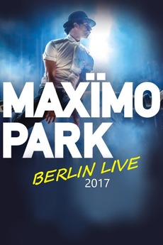 ‎Maxïmo Park - Berlin Live (2017) directed by Hannes Rossacher, Stefan ...