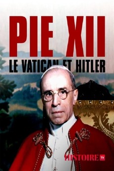 ‎Pie XII, le Vatican et Hitler (2020) directed by Lucio Mollica, Luigi ...