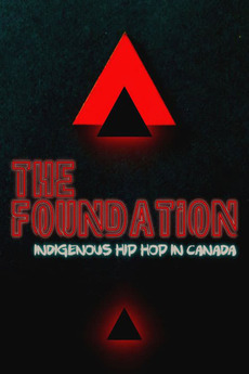 ‎The Foundation: Indigenous Hip Hop in Canada (2019) directed by Diana ...