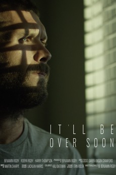 ‎It'll Be Over Soon (2021) directed by Benjamin Rigby • Reviews, film ...