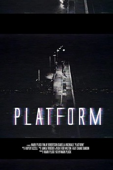 ‎Platform (2020) directed by Mark Pluck • Reviews, film + cast • Letterboxd