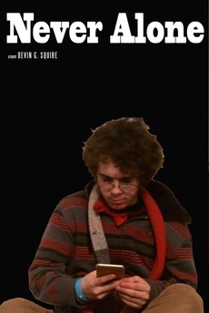 ‎Never Alone (2015) directed by Devin G. Squire • Reviews, film + cast • Letterboxd