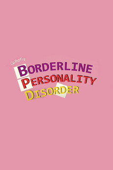 ‎Borderline Personality Disorder (2010) • Reviews, film + cast • Letterboxd