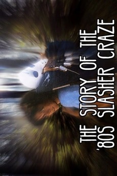 ‎The Story Of The '80s Slasher Craze (2020) • Reviews, film + cast ...