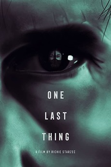 ‎One Last Thing (2020) directed by Richie Starzec • Film + cast ...