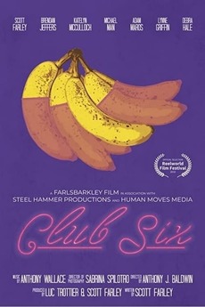 ‎Club Six (2018) directed by Anthony J. Baldwin • Reviews, film + cast ...