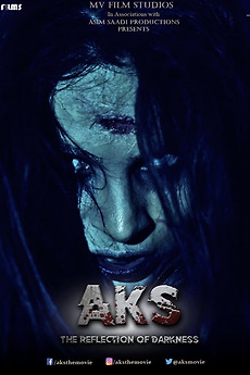‎Aks: The Reflection of Darkness (2018) directed by Asif Pervez • Reviews, film + cast • Letterboxd