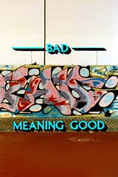 ‎Bad Meaning Good (1987) directed by Tim Westwood • Reviews, film ...