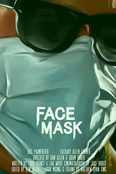 ‎Face Mask (2020) directed by Dan Allen, Adam Huber • Reviews, film ...