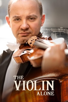 ‎The Violin Alone (2017) directed by Scott Sterling • Film + cast ...