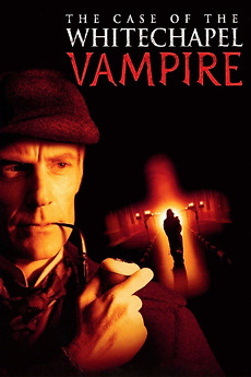 ‎The Case of the Whitechapel Vampire (2002) directed by Rodney Gibbons ...