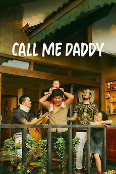 ‎Call Me Daddy (2020) directed by Phuwanet Seechomphu • Reviews, film ...