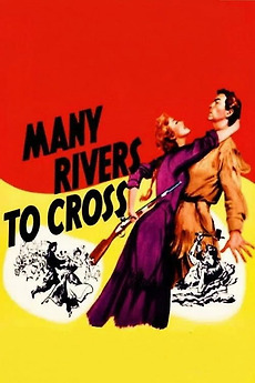 ‎Many Rivers to Cross (1955) directed by Roy Rowland • Reviews, film ...