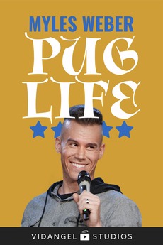 ‎Myles Weber: Pug Life • Film + cast • Letterboxd