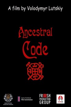 ‎Ancestral Code (2020) directed by Volodymyr Lutskiy • Film + cast • Letterboxd