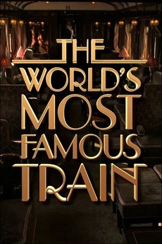 ‎The World's Most Famous Train (2015) directed by Marcus Sulley ...