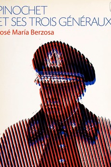 ‎Pinochet and His Three Generals (2004) directed by José María Berzosa ...