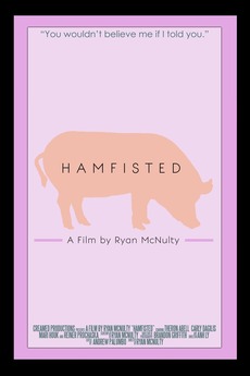 ‎Hamfisted (2018) directed by Ryan McNulty • Film + cast • Letterboxd