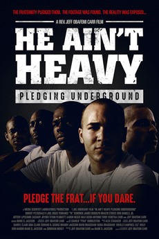 ‎He Ain't Heavy: Pledging Underground (2013) directed by Jeff Obafemi ...