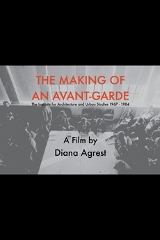‎The Making of an Avant-Garde: The Institute for Architecture and Urban ...