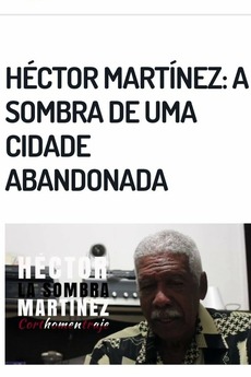 ‎Héctor Martínez: Una Sombra en la ciudad (2020) directed by Jamer ...