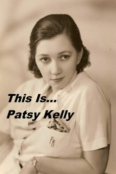 ‎This Is... Patsy Kelly (2019) directed by Lori-Suzanne Dell • Film ...