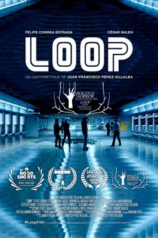 ‎Loop (2019) directed by Juan Francisco Pérez Villalba • Reviews, film + cast • Letterboxd