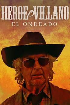 ‎El Ondeado: ¿Héroe o villano? (2017) • Film + cast • Letterboxd