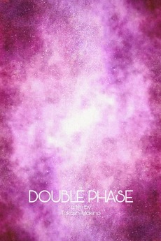 ‎Double Phase (2020) directed by Takashi Makino • Reviews, film + cast ...