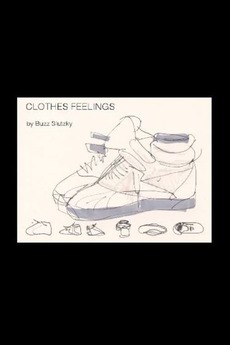 ‎Clothes Feelings (2016) directed by Buzz Slutzky • Reviews, film ...