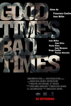 ‎Good Times Bad Times (2020) directed by Francisco Coelho, João Milho ...