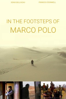 ‎In the Footsteps of Marco Polo (2008) directed by Denis Belliveau ...