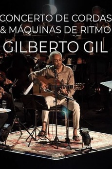 ‎Gilberto Gil - Concerto de Cordas & Máquinas de Ritmo (2020) • Film ...