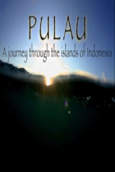 ‎Pulau: A Journey through the Islands of Indonesia • Film + cast ...
