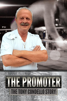 ‎The Promoter: The Tony Condello Story (2013) • Reviews, film + cast ...