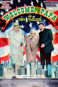 ‎Welcome Papa (2011) directed by Vahe Khachatryan • Reviews, film ...