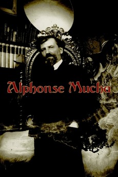 ‎Alphonse Mucha: Pioneer of Art Nouveau (2020) directed by Roman Vávra ...