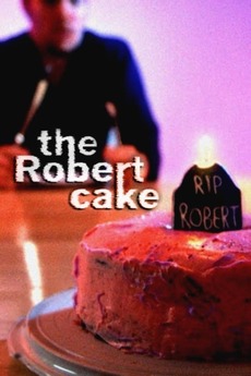 ‎The Robert Cake (2002) directed by Anthony Stella • Reviews, film ...