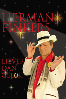 ‎Herman Finkers: Liever Dan Geluk (2010) directed by Jan van den ...